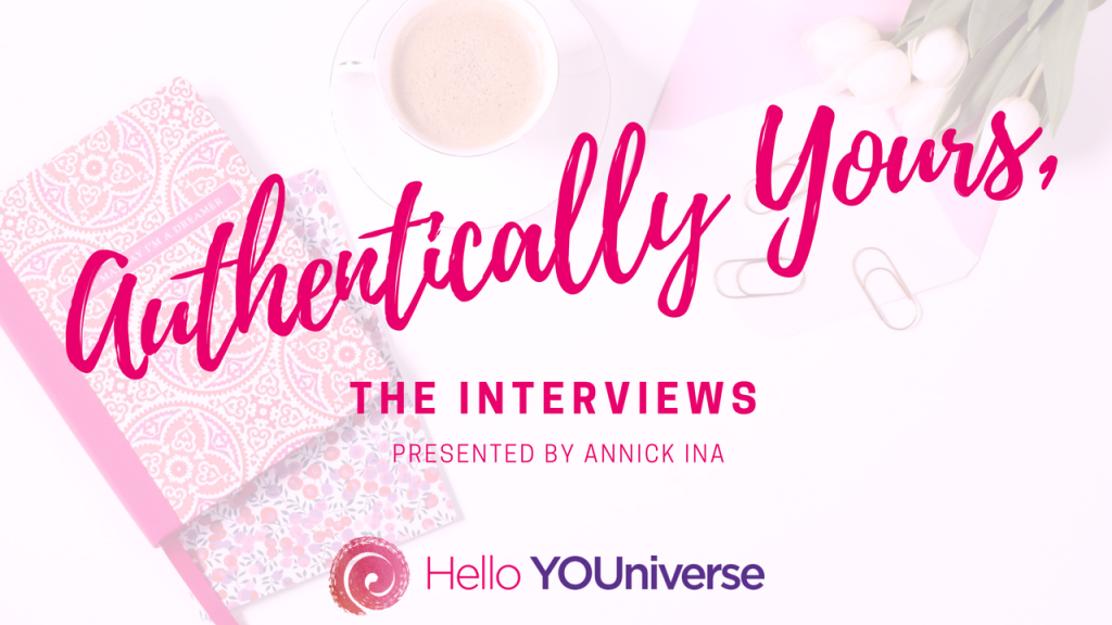Authentically Yours - The Interviews - Annick Ina